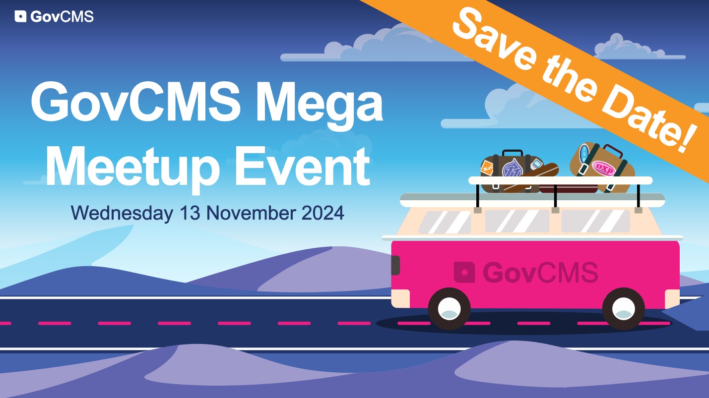 GovCMS 2024 Mega Meetup | GovCMS